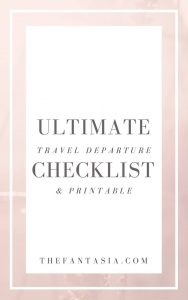 The Ultimate Travel Pre-Departure Checklist. | The Fantasia