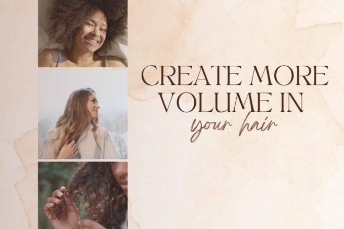 6 Ways to Create More Volume in Your Hair-Unleash Your Luscious Locks