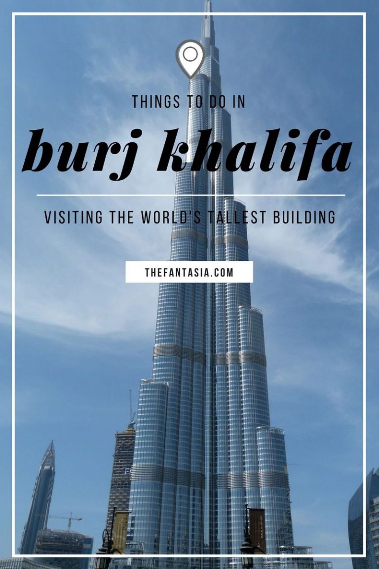 Burj Khalifa | Checking Out the World’s Tallest Attraction | The Fantasia